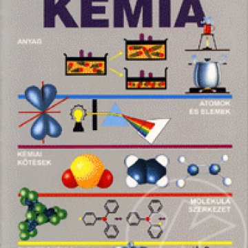 KÉMIA - KORSZERŰ TUDOMÁNY IRÁSBAN ÉS KÉPEKBEN - - ár, vásárlás ...